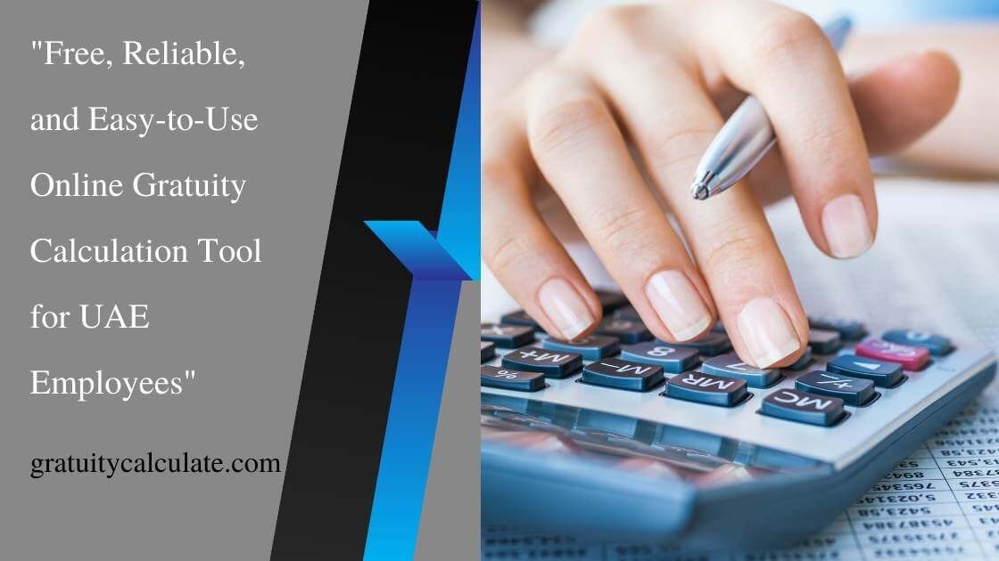 What is UAE Gratuity Calculation Formula and Eligibility